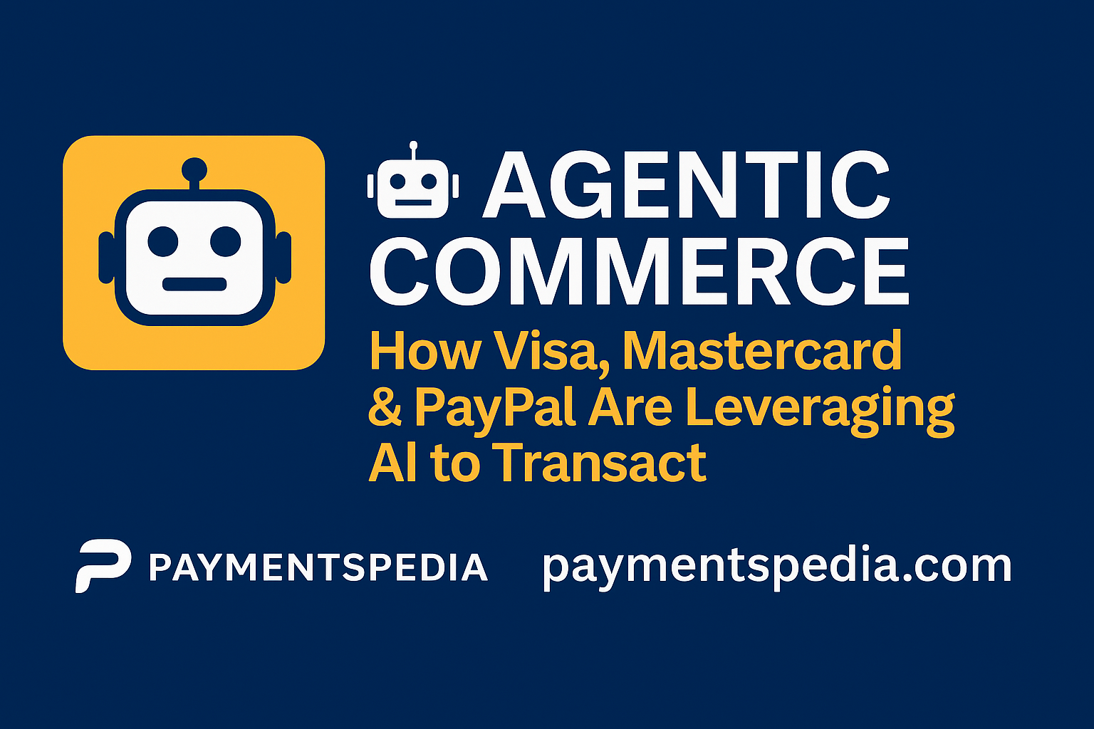 Agentic Commerce: How Visa, Mastercard, and PayPal Are Empowering AI to ...