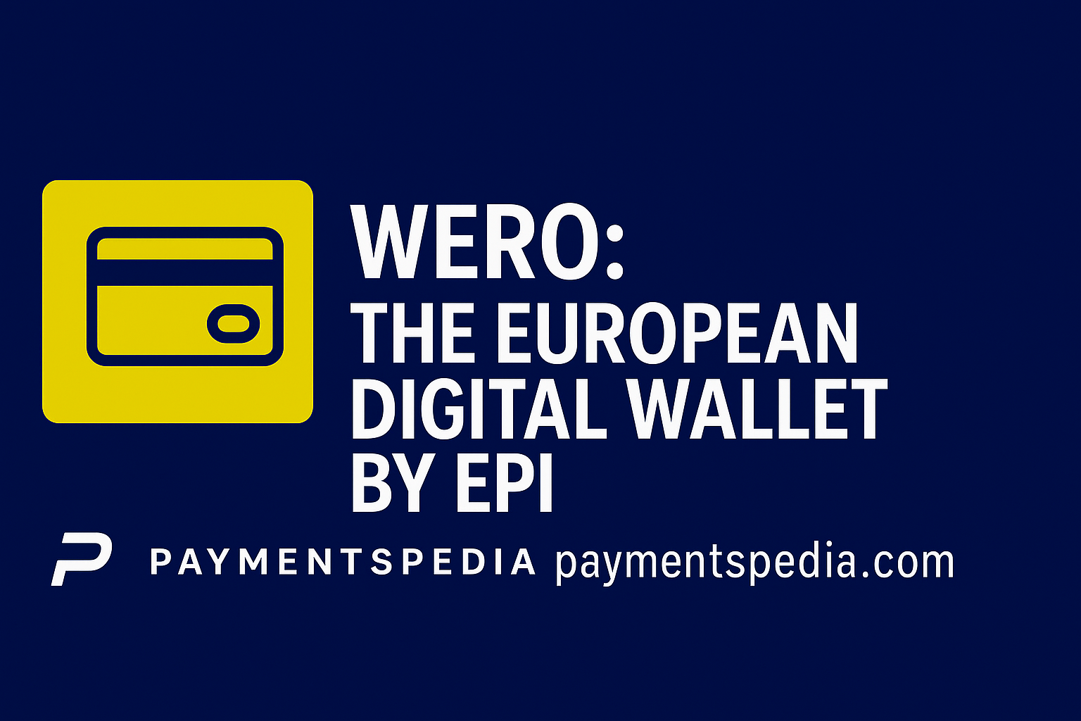 Wero: The European Digital Wallet by EPI – Real-Time Payments, Use ...